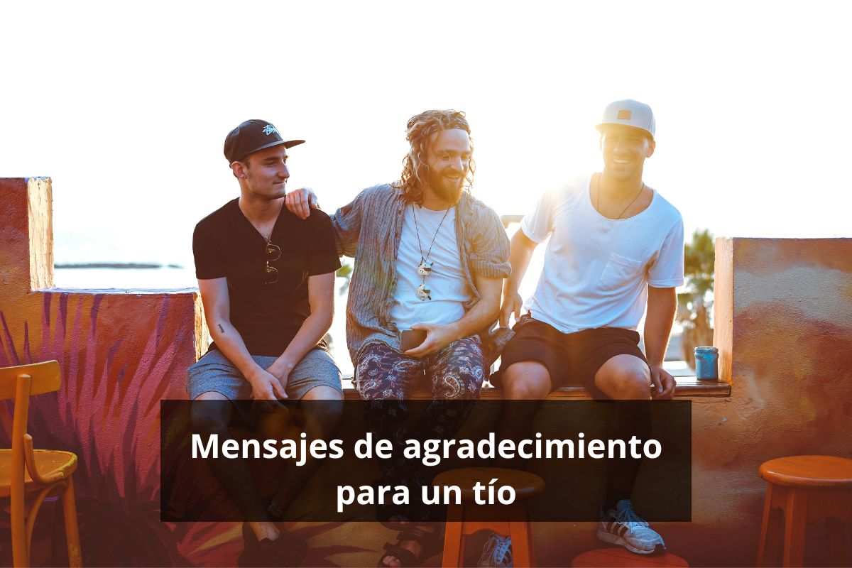 Mensajes de agradecimiento para un tío 2025